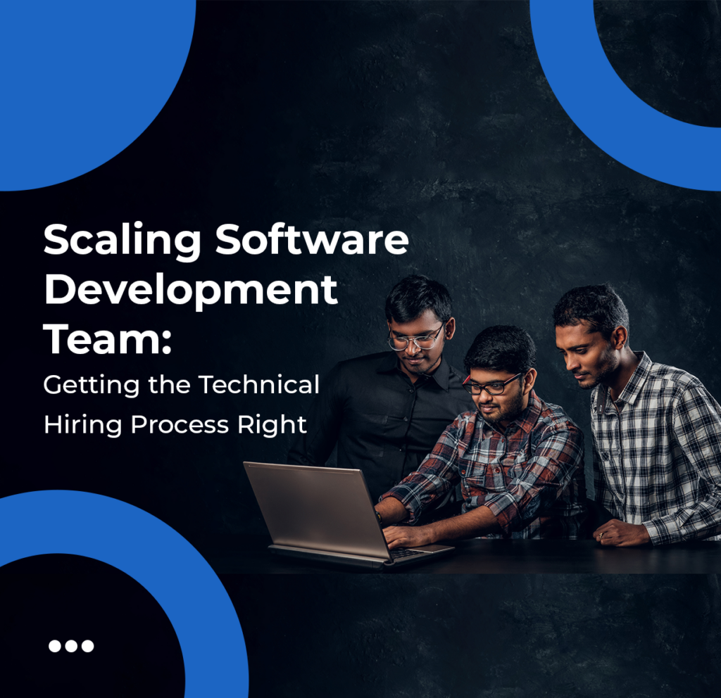 Scaling Software Development Teams: Getting the Technical Hiring ...